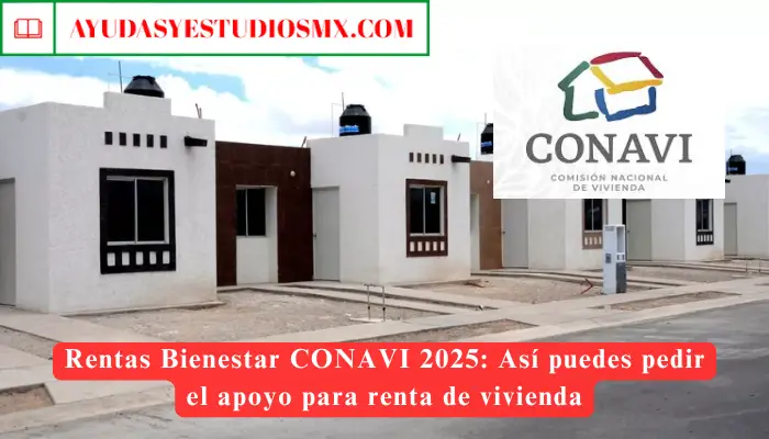Cómo solicitar el programa CONAVI Rentas Bienestar 2025: requisitos
